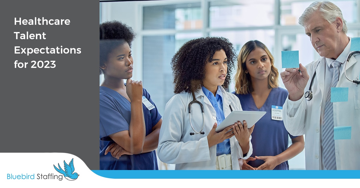 Healthcare Talent Expectations for 2023 | Bluebird Staffing