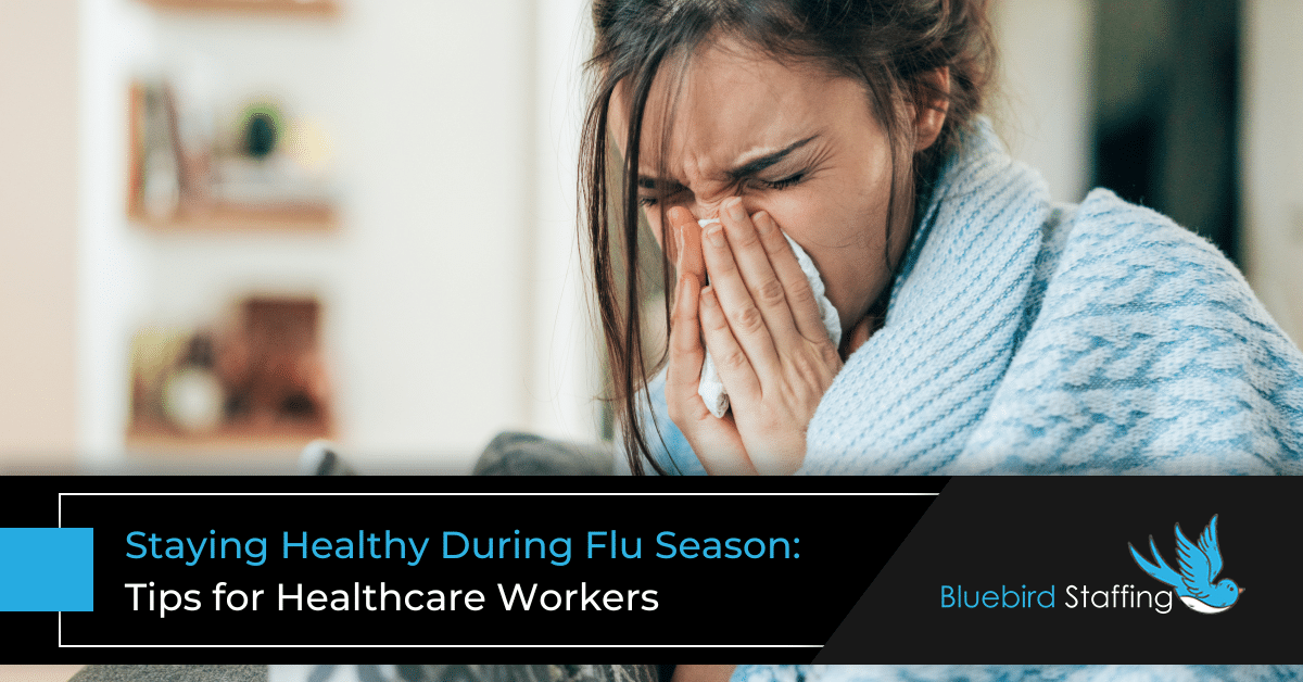 Staying Healthy During Flu Season: Tips for Healthcare Workers
