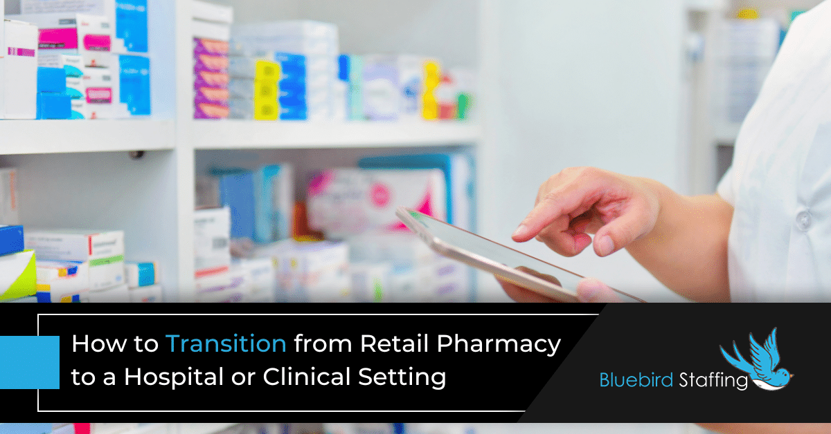 How to Transition from Retail Pharmacy to a Hospital or Clinical Setting
